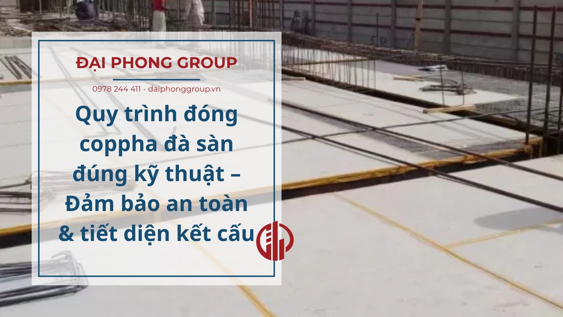 Quy trình đóng coppha đà sàn đúng kỹ thuật - ĐẠI PHONG GROUP